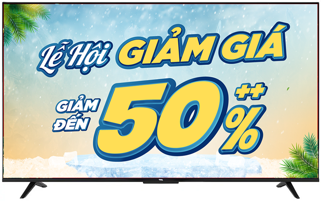 Tivi TCL 55 inch - Giá tốt, giao hàng tận nơi T5/2026