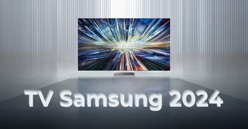 Các mẫu TV Samsung 2024 - Kết quả hoàn hảo thời đại công nghệ AI