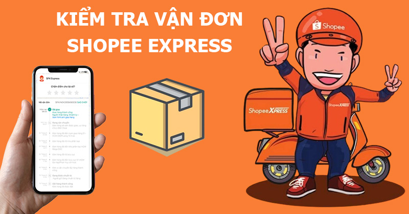 Shopee Express là gì? Hướng dẫn tra vận đơn Shopee Express chi tiết