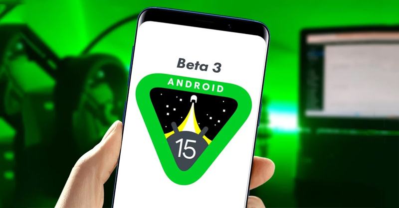 Android 15 Public Beta 3 ra mắt với nhiều tính năng nổi bật