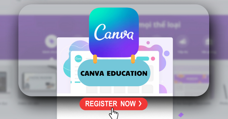 Canva Education là gì? Cách đăng ký Canva Education miễn phí