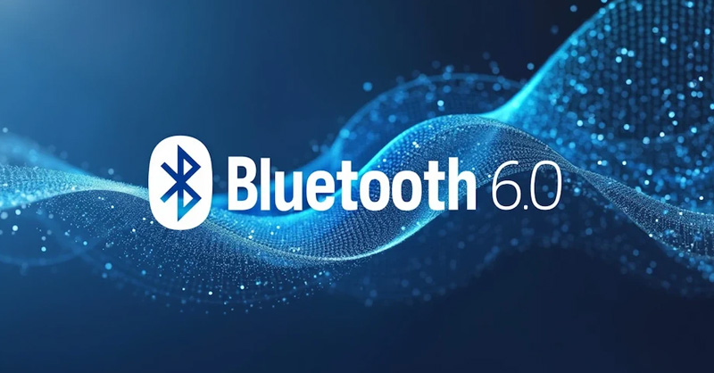 Bluetooth 6.0 chính thức ra mắt với những tính năng tuyệt vời